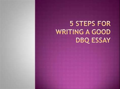 Ppt 5 Steps For Writing A Good Dbq Essay Powerpoint Presentation Free Download Id 6908944