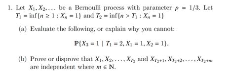 Solved Let X X Be A Bernoulli Process With Parameter Chegg