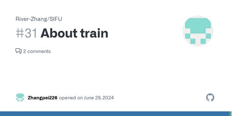 About Train · Issue 31 · River Zhang Sifu · Github