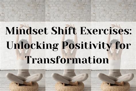 Mindset Shift Exercises Unlocking Positivity For Transformation