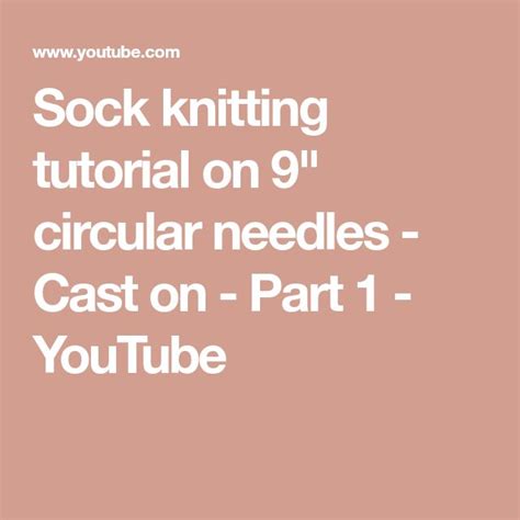 Sock Knitting Tutorial On 9 Circular Needles Cast On Part 1