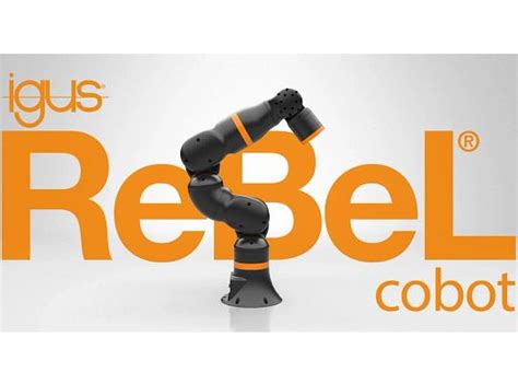 Cobot Rebel Robot In Polimeri Ad Alte Prestazioni Igus