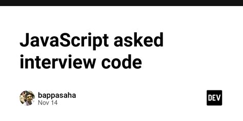 Javascript Asked Interview Code Dev Community