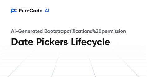 Build Great Bootstrapotifications Permission Date Pickers Lifecycle Components Faster Using Ai Tools