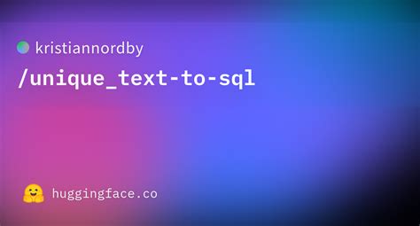 Kristiannordby Unique Text To Sql · Datasets At Hugging Face