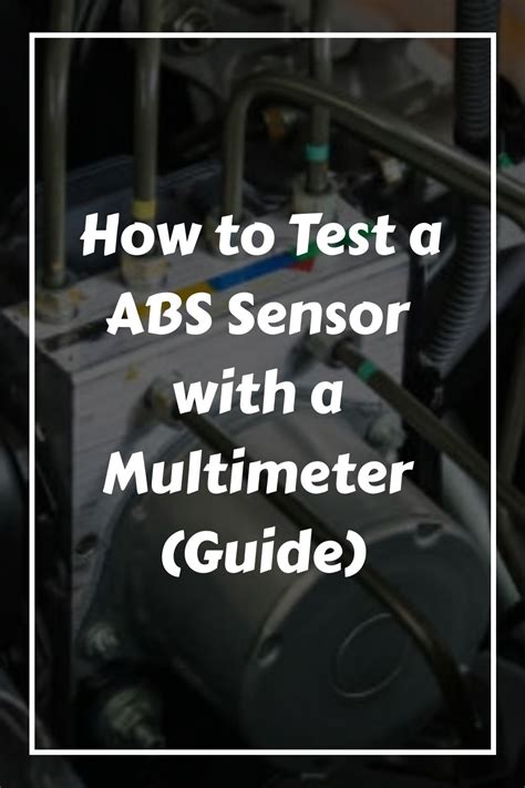 Guide How To Test An ABS Sensor With A Multimeter