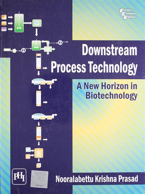 Downstream Process Technology A New Horizon In Biotechnology Nooralabettu Krishna