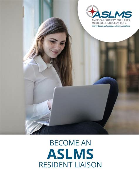 Apply Now To Become An Aslms Resident Liaison American Society For Laser Medicine And Surgery