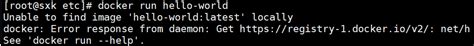 Docker安装完后运行测试hello World镜像出现unable To Find Image Hello Worldlatest
