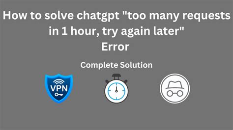 how to fix chatgpt too many requests in 1 hour try again later error