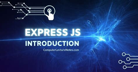 express js introduction and installation computer lecture notes