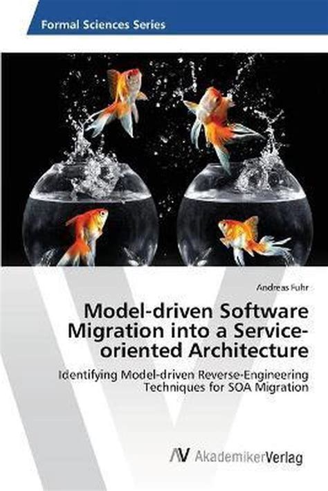 Model Driven Software Migration Into A Service Oriented Architecture