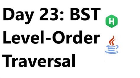 Hackerrank Day 23 Bst Level Order Traversal Solution Java 8 30 Days