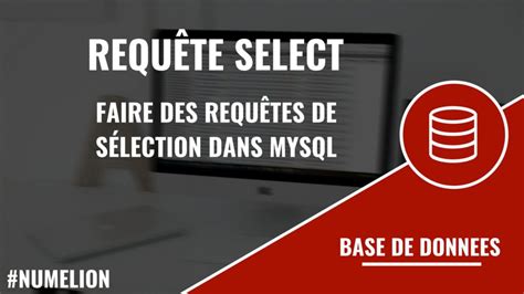 Requête Select Faire Des Requêtes De Sélection Mysql