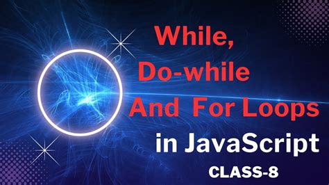 While Do While And For Loop In Javascript Youtube