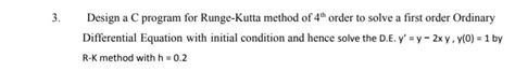 Solved 3 Design A C Program For Runge Kutta Method Of 4th
