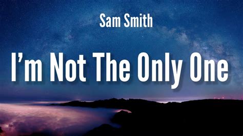 Sam Smith Im Not The Only Onelyrics Youtube