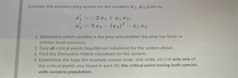 Solved Consider The Predator Prey System For The Variables Chegg