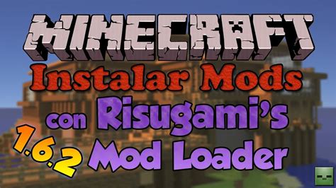 Tutorial Instalar Mods En Minecraft 162 Con Risugamis Modloader