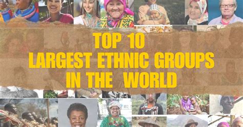 Top 10 Largest Ethnic Groups In The World FreeJobAlert