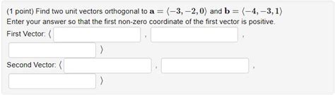 solved 1 point find two unit vectors orthogonal to a