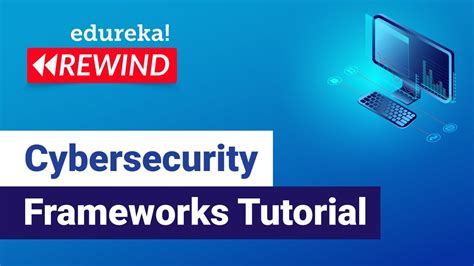 Cybersecurity Frameworks Tutorial Cybersecurity Training Edureka