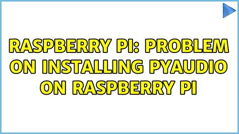 raspberry pi problem on installing pyaudio on raspberry pi 2