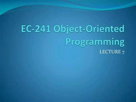 Ppt Ec 241 Object Oriented Programming Powerpoint Presentation Free