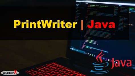 Printwriter Java Waytolearnx