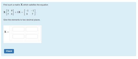 Solved Find Such A Matrix X Which Satisfies The Equation Chegg Com