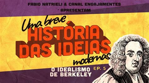 George Berkeley Idealismo Mente Matéria E Deus Uma Breve História