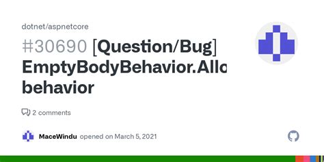 [question bug] emptybodybehavior allow behavior · issue 30690 · dotnet