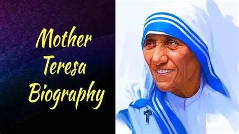 Mother Teresa Biography A Life Of Love And Service