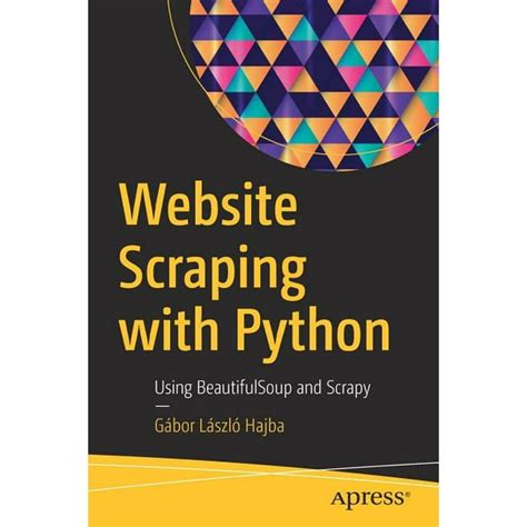 Website Scraping With Python Using Beautifulsoup And Scrapy Paperback