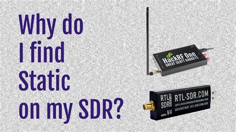 Why Do I Find Static On My Sdr Onesdr 🛜 Technology