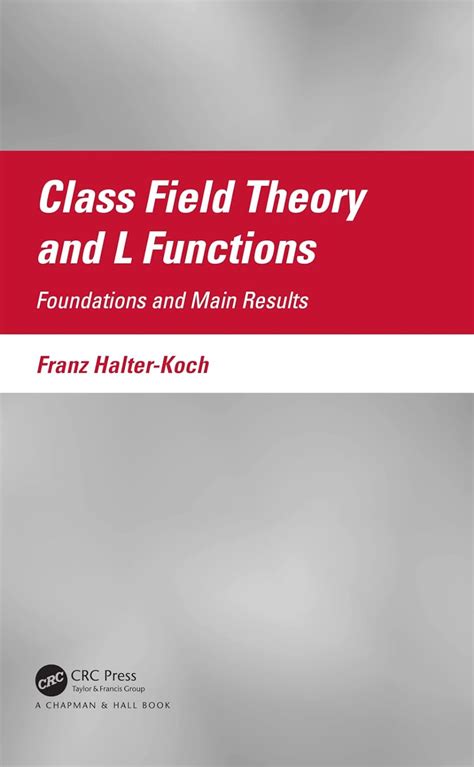 Buy Class Field Theory And L Functions Foundations And Main Results 1st Edition Book Online