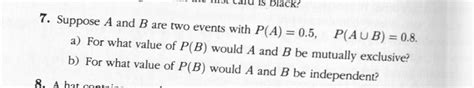 Solved Suppose A And B Are Two Events With P A 0 5 P A