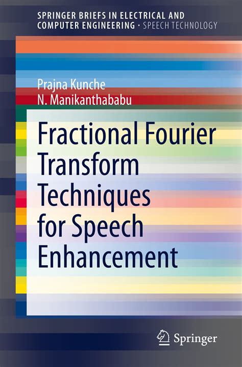 Fractional Fourier Transform Techniques For Speech Enhancement Ebook By Prajna Kunche Epub