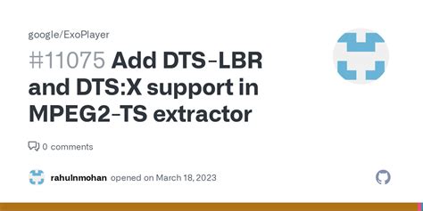 Add DTS LBR And DTS X Support In MPEG TS Extractor Issue Google ExoPlayer GitHub