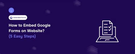 How to Embed Google Forms on Website? (5 Easy Steps) - Extended Forms