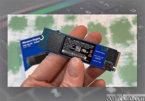 Cara Mengetahui Ssd Yang Cocok Untuk Laptop Jangan Sampai Salah Pilih Soaltekno Com