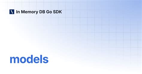 Models In Memory Db Go Sdk