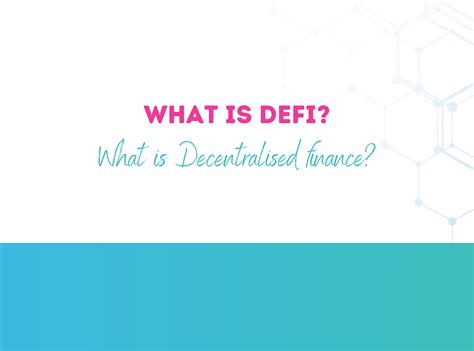 What Is Decentralised Finance