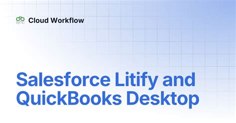 Salesforce Litify And Quickbooks Desktop Cloud Workflow