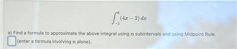 solved ∫ 16 4x 2 dxa ﻿find a formula to approximate the
