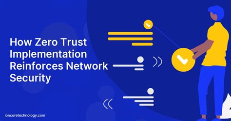How Zero Trust Implementation Reinforces Network Security