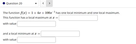 Solved The Function Fx14x100x−1 Has One Local Minimum