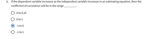Solved If The Dependent Variable Increases As The