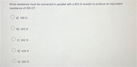 Solved What Resistance Must Be Connected In Parallel With A Chegg Com