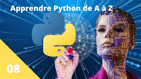 Apprendre Le Langage Python De A à Z Partie 8 Youtube